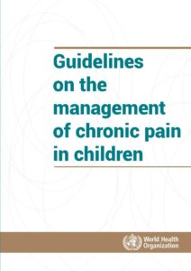 WHO Guideline on the Management of Chronic Pain in Children - I A P C