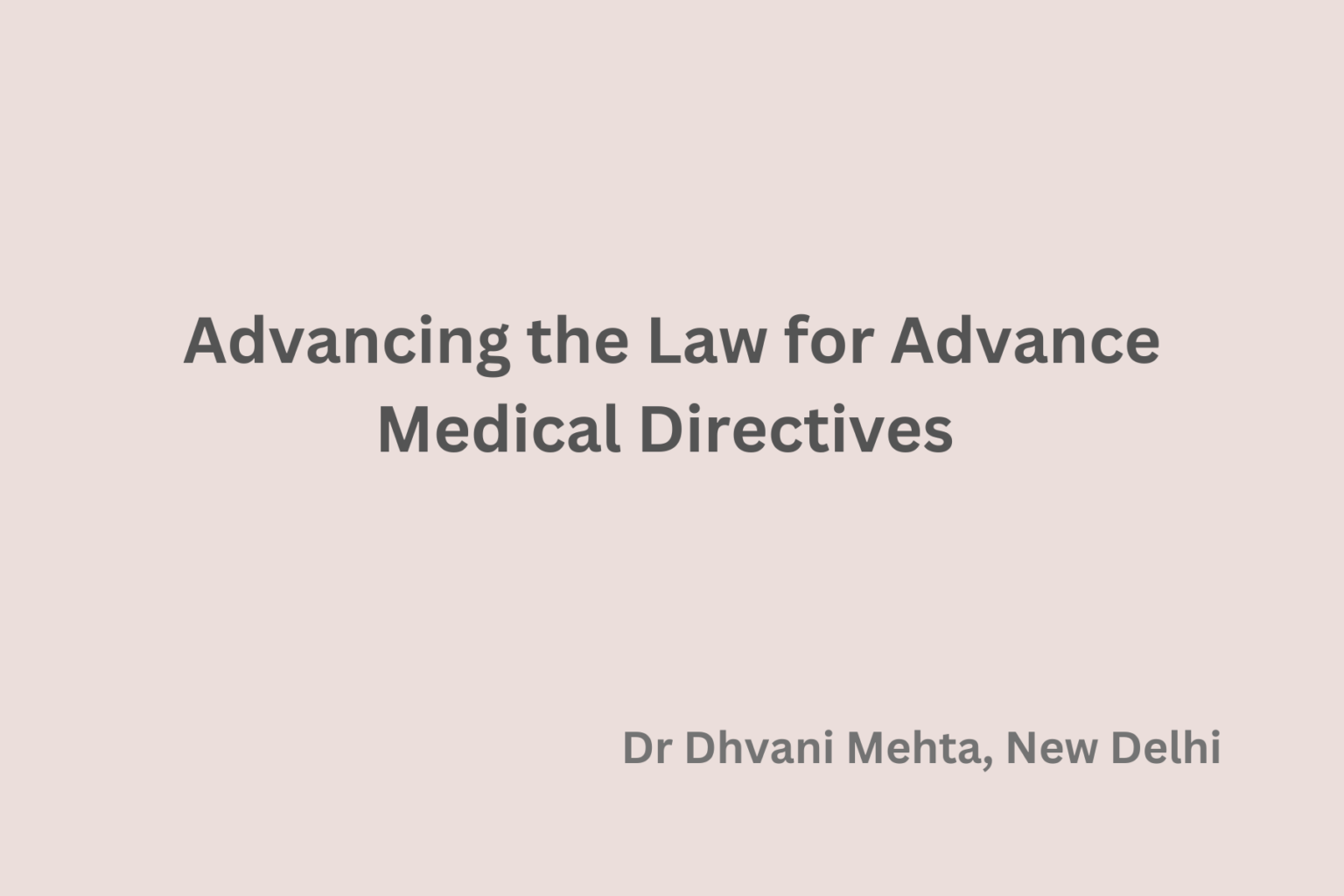 Advancing the Law for Advance Medical Directives - I A P C